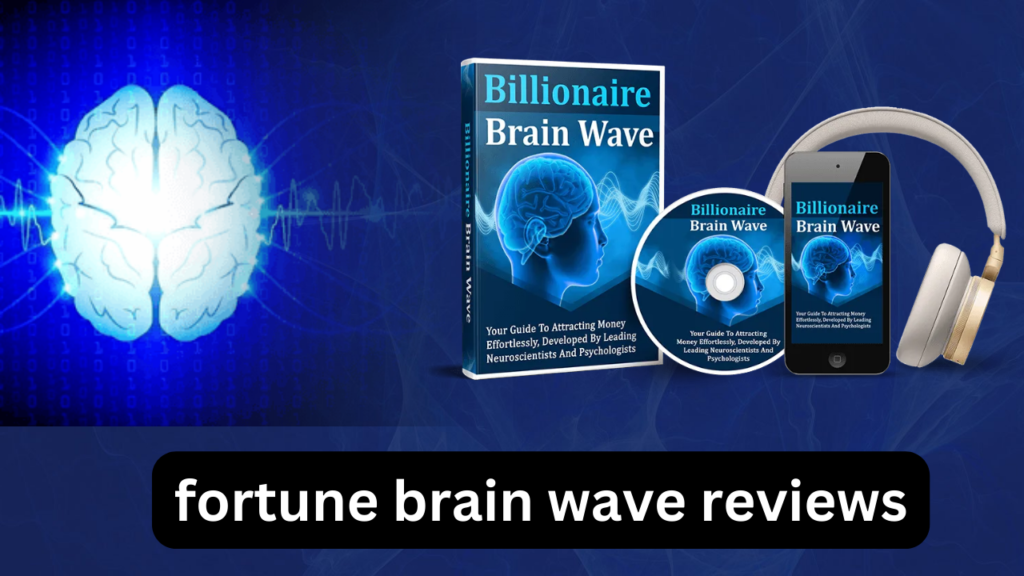 Fortune Brain Wave 2024: Billionaire Brain Wave Reviews