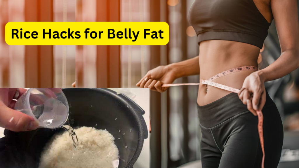 Rice Hacks for Belly Fat - Time For Relax